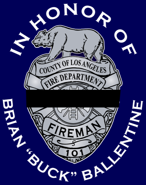 Brian "BUCK" Ballentine Never Forgotten – LA FIRE SHIRT GUY